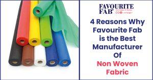 4 Reasons Why Favourite Fab is Manufacturer Of Non Woven Fabric